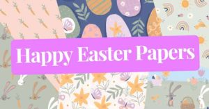 6 FREE Printable Easter Papers – Scrap Booking